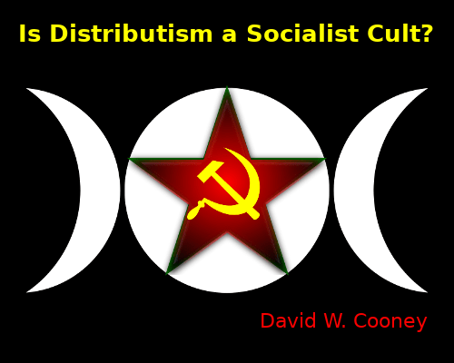 Is Distributism a Socialist Cult? – Practical Distributism