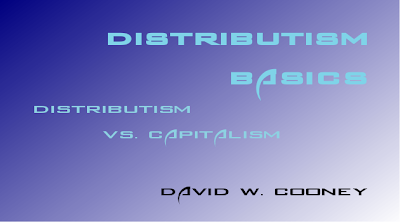 Distributism Basics – Practical Distributism