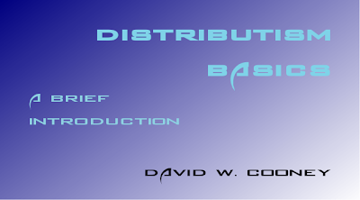 Distributism Basics – Practical Distributism