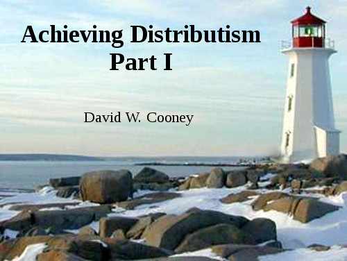 Achieving Distributism – Part I – Practical Distributism