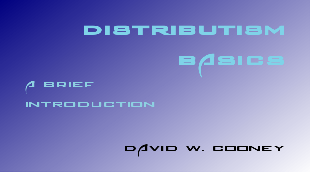 Distributism Basics: A Brief Introduction – Practical Distributism