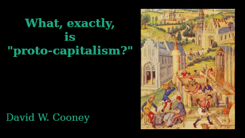 What, exactly, is "proto-capitalism?" – Practical Distributism