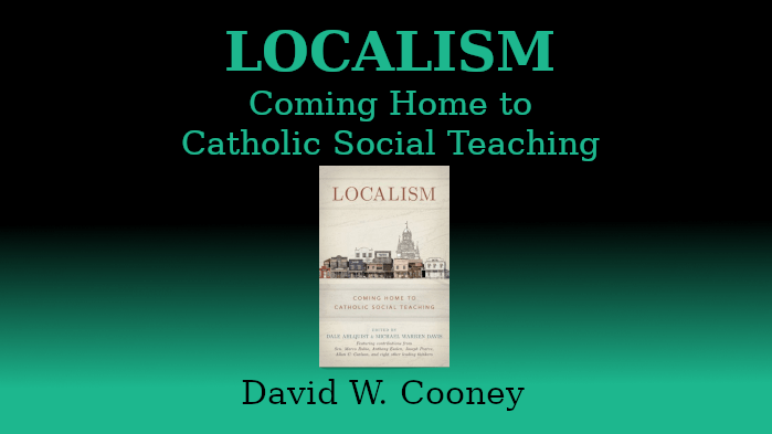 Localism – Practical Distributism