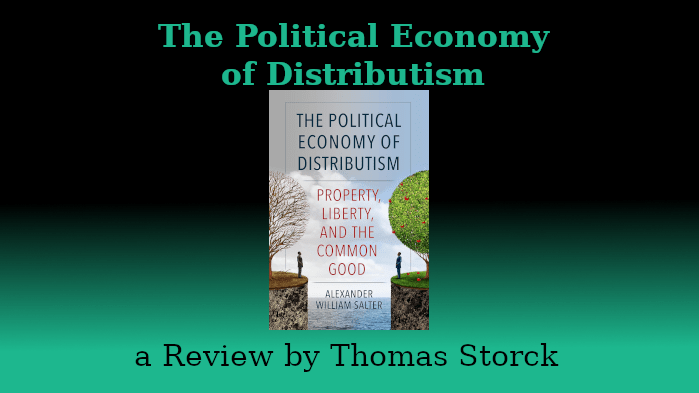 The Political Economy of Distributism: Property, Liberty and the Common ...